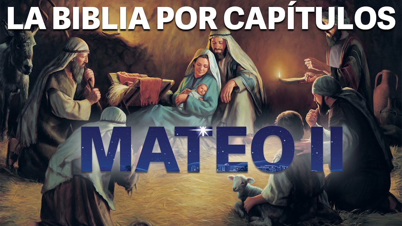 Mateo Capítulo II - Estudio Bíblico | La Biblia por Capítulos - YouTube