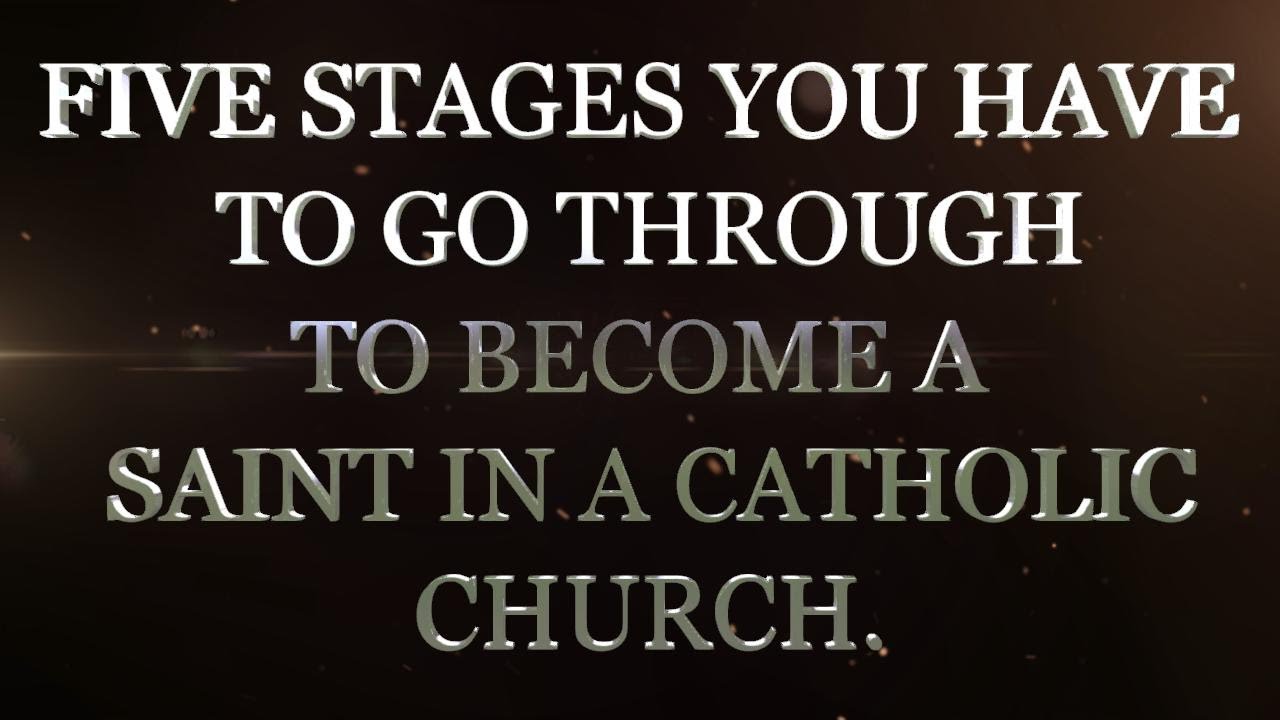 FIVE STAGES TO BECOME A CATHOLIC SAINT - YouTube