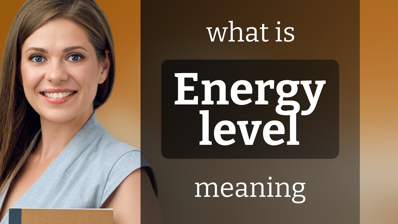 Energy level — meaning of ENERGY LEVEL - YouTube