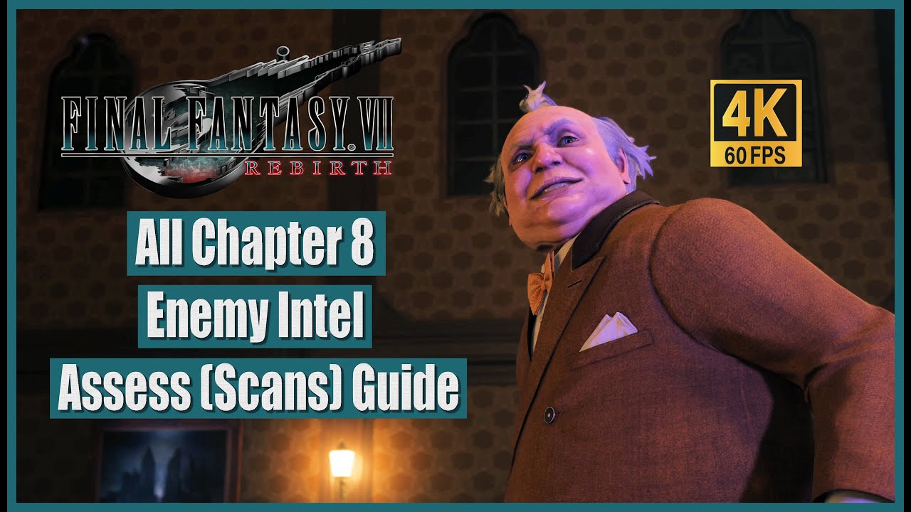 Final Fantasy VII Rebirth All Chapter 8 Enemy Intel Assess Scans Guide ...
