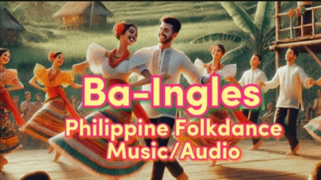 BA-INGLES/PHILIPPINE FOLKDANCE/MUSIC/AUDIO - YouTube