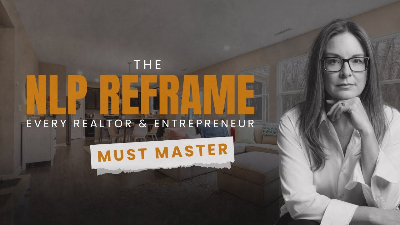 The NLP Reframe Every Realtor Entrepreneur Must Master - YouTube