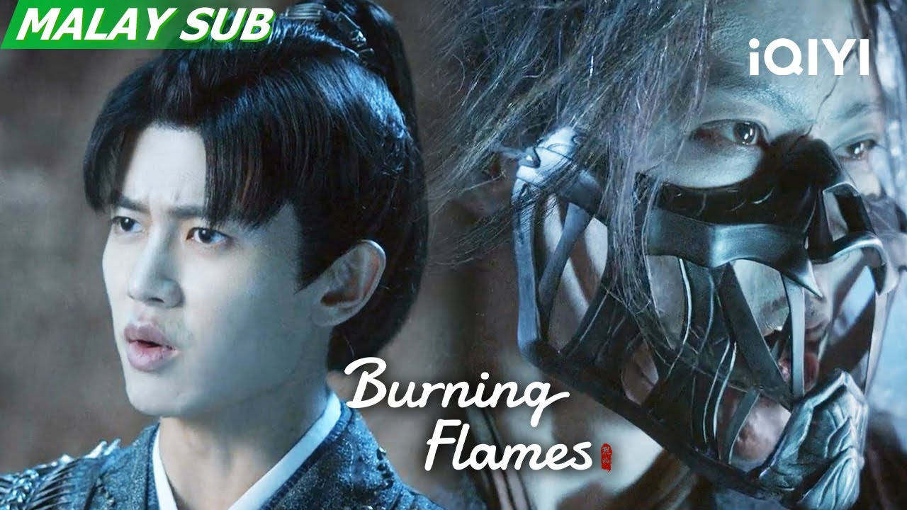 😧 A'Gou menangkap Gui Mu dan bertanya kebenaran! | Burning Flames 烈焰 ...