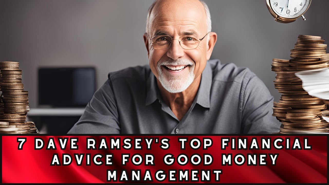 7 Dave Ramsey's TOP Financial Advice For Good Money Management - YouTube