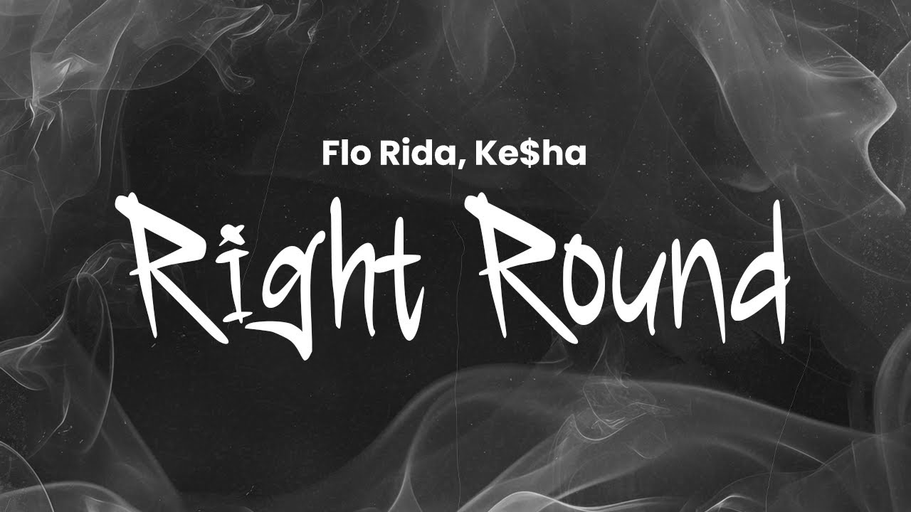 Flo Rida - Right Round (Ft. Ke$ha) | Lyrics - YouTube