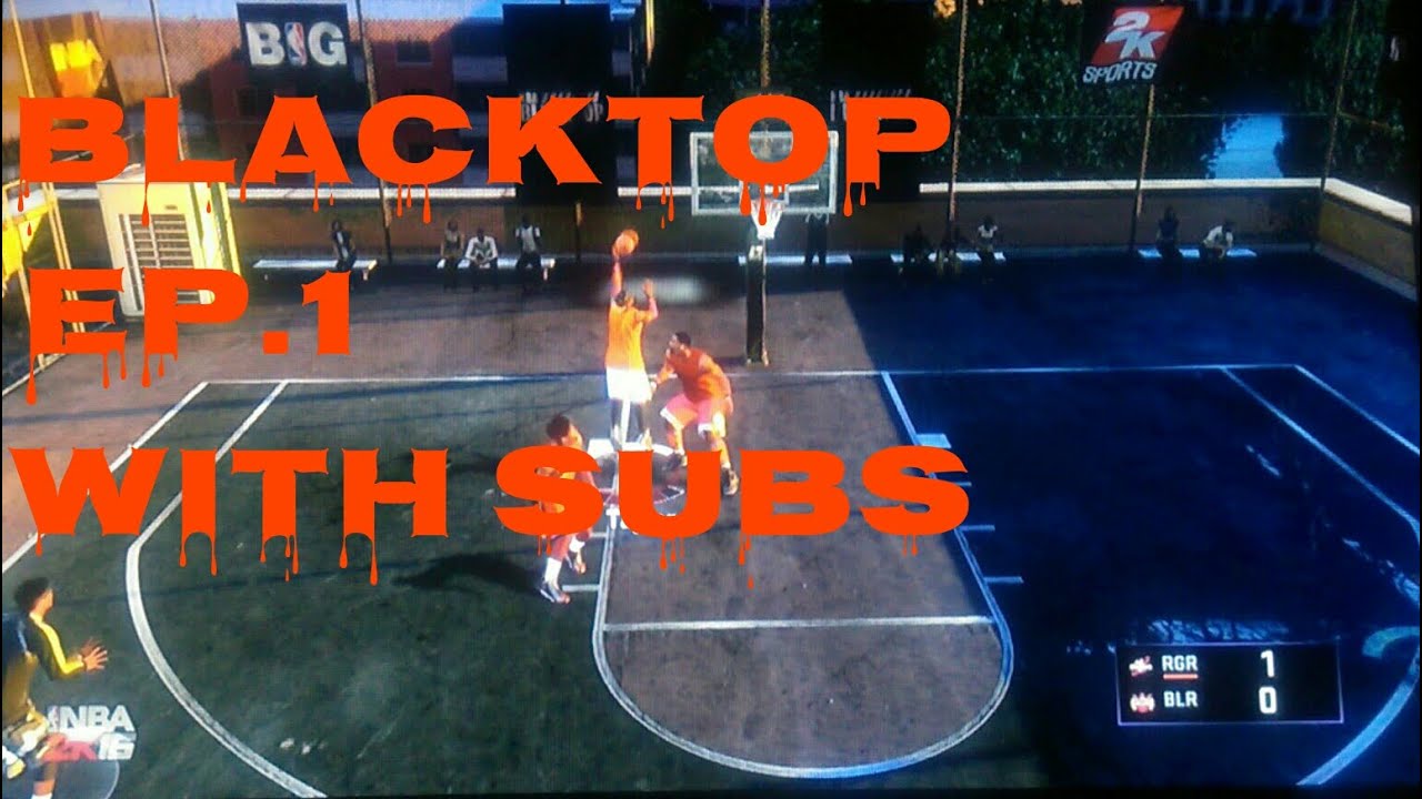 NBA 2K16 Blacktop Ep 1 Getting Carried - YouTube