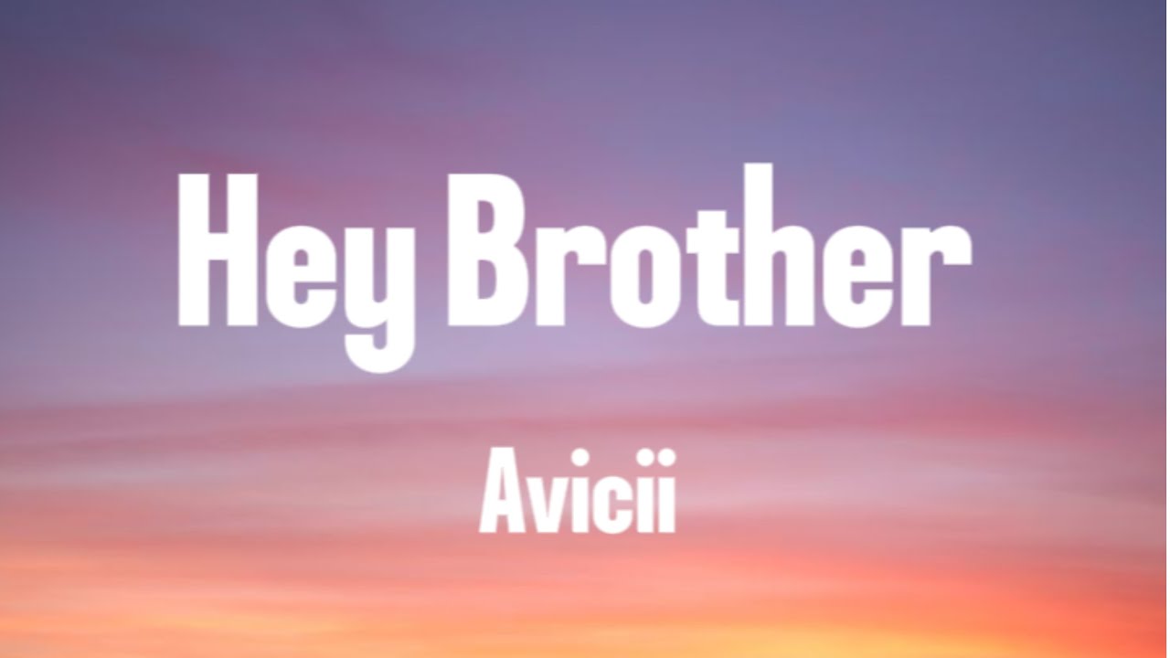 Avicii - Hey Brother (Lyrics) - YouTube