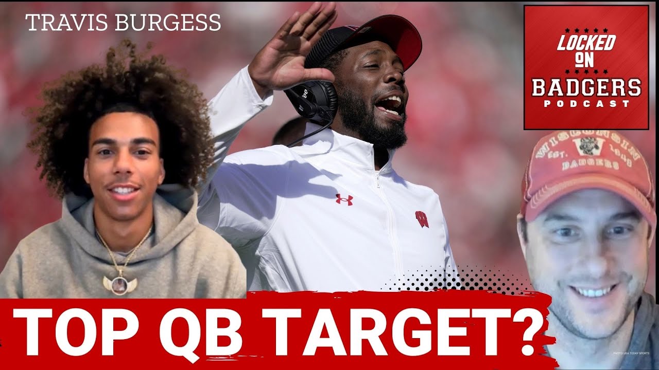 EXCLUSIVE: Wisconsin's Quarterback Hunt HEATS UP | Will Travis Burgess ...