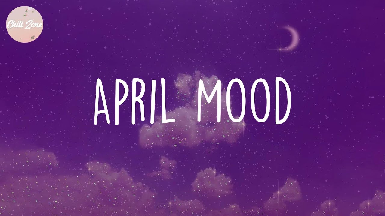 April Mood - Pop chill songs vibe playlist - YouTube