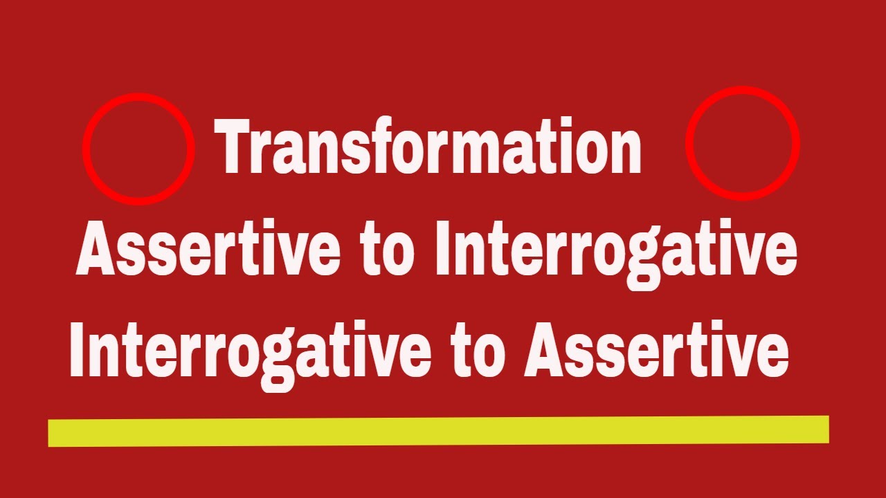 Transformation from Assertive to Interrogative Sentences Rules with Examples - YouTube