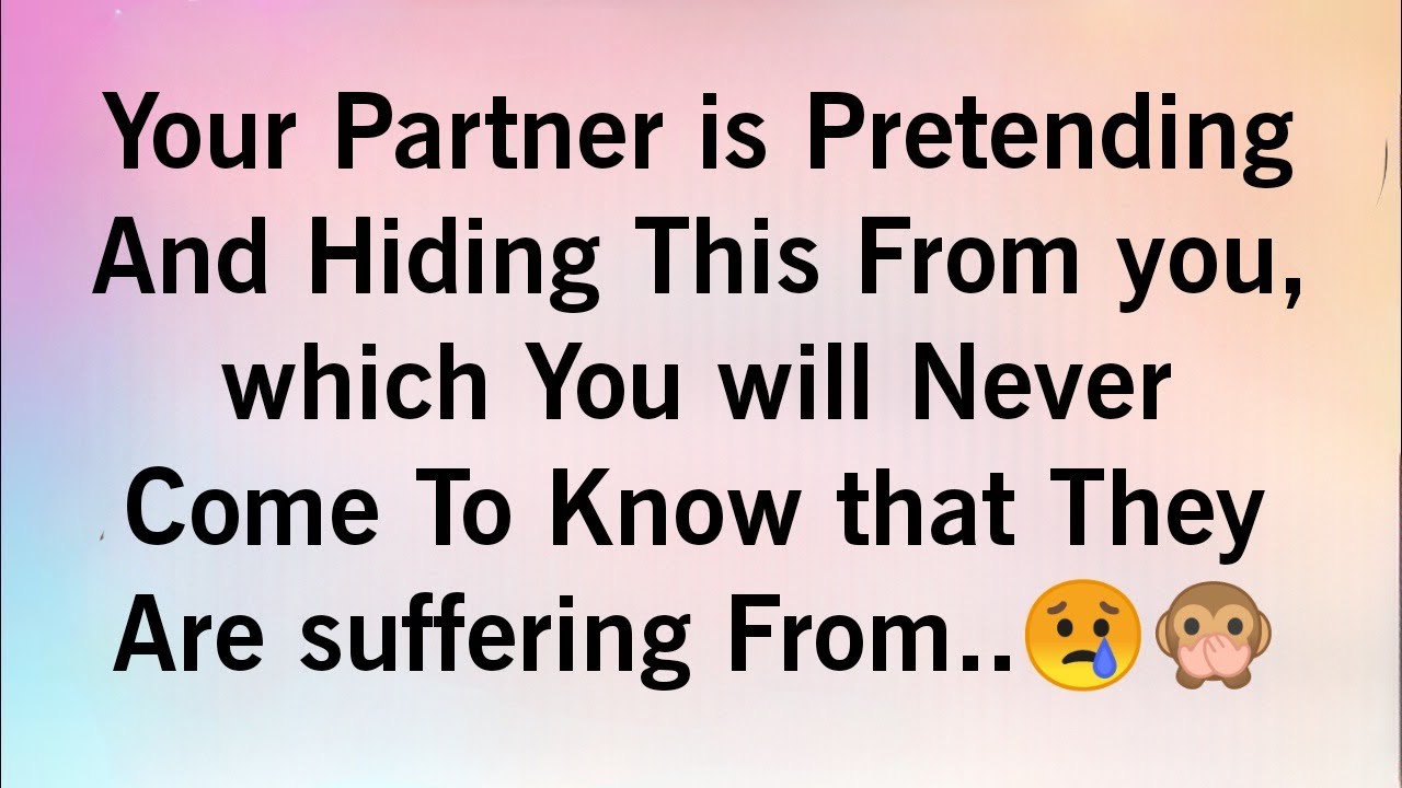 Your Partner is Pretending And Hiding This From You, which You will ...
