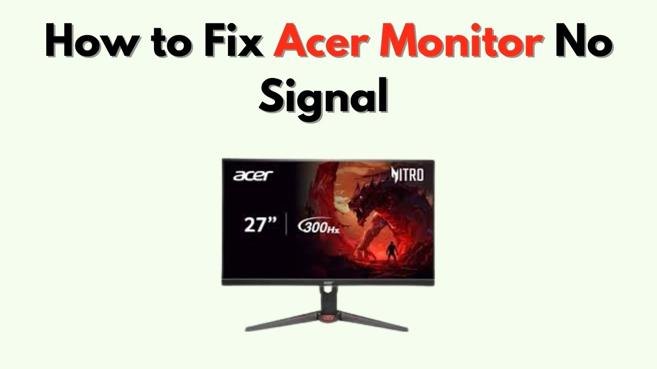 How to Fix Acer Monitor No Signal – Input Source, Cable & GPU Fix Guide ...