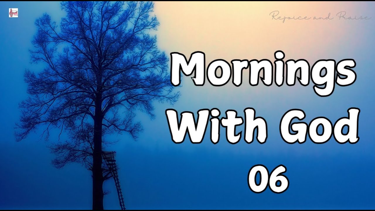 Daily Devotion @rejoiceandpraise || Mornings With God || Jan 6 - YouTube