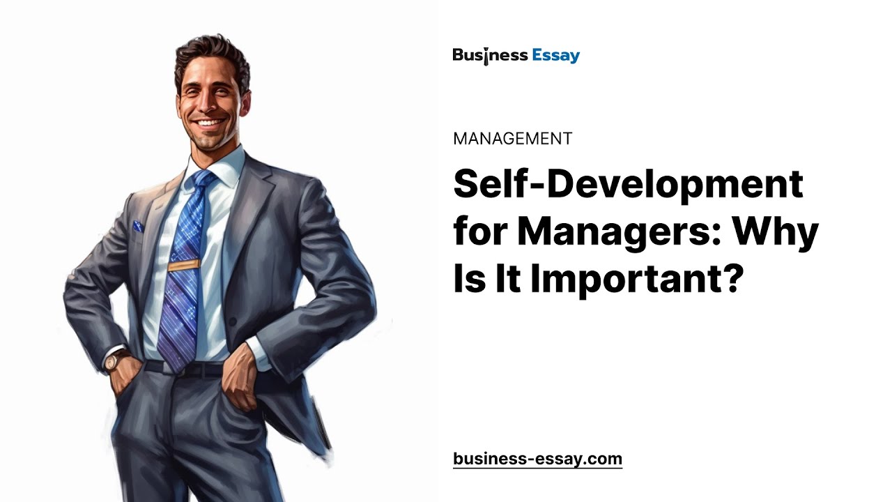 Self-Development for Managers: Why Is It Important? - Essay Example ...