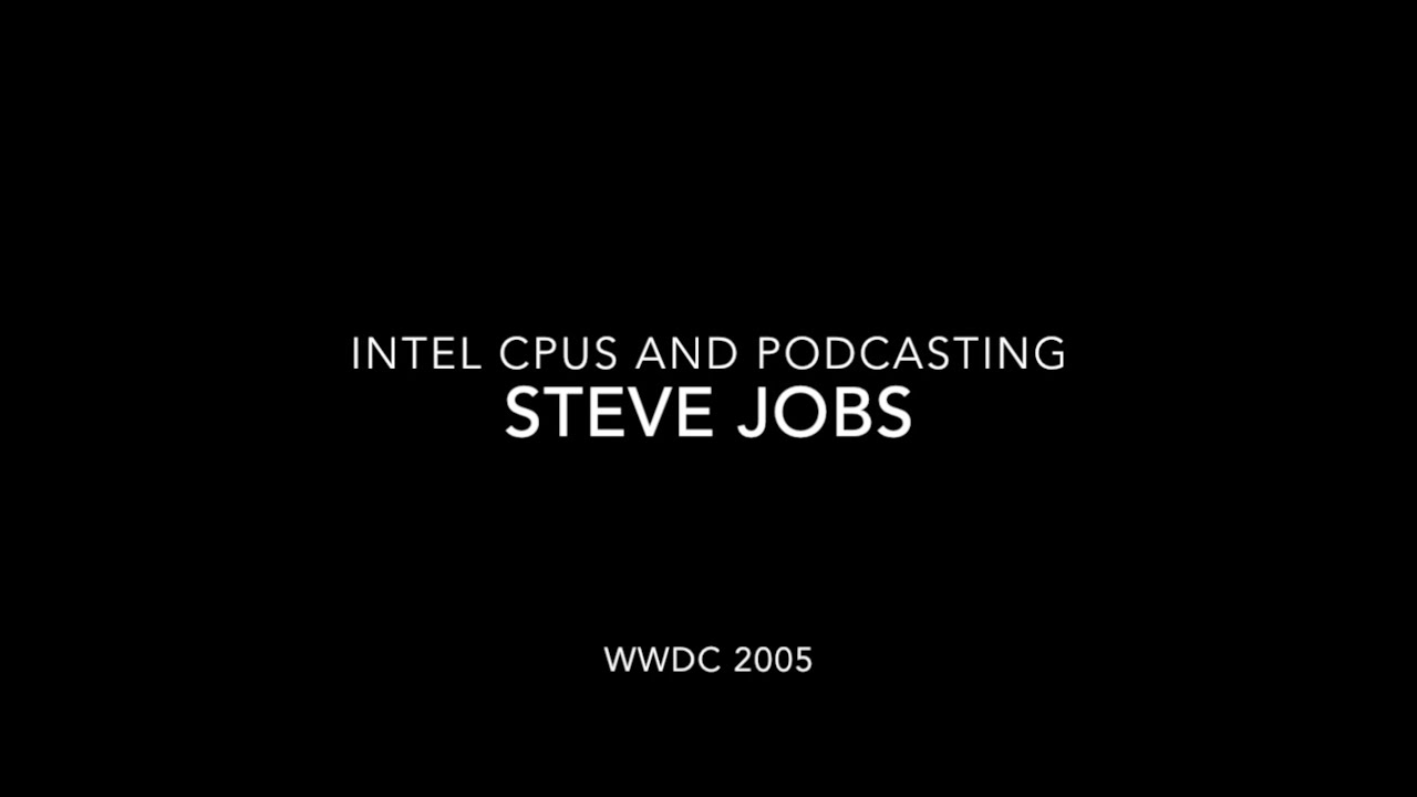 Steve Jobs: Announced Intel CPUs and Podcasting - Apple WWDC 2005 - YouTube