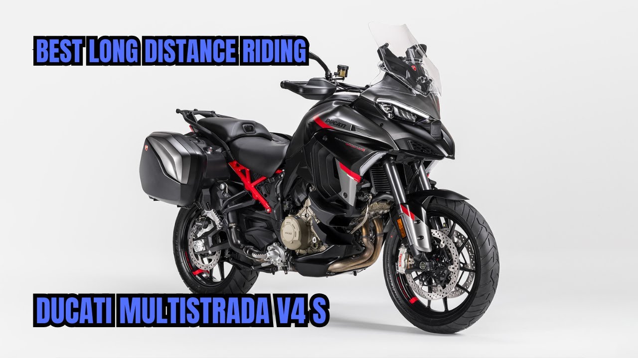 Best motorcycles for long distance riding Ducati Multistrada V4 S - YouTube