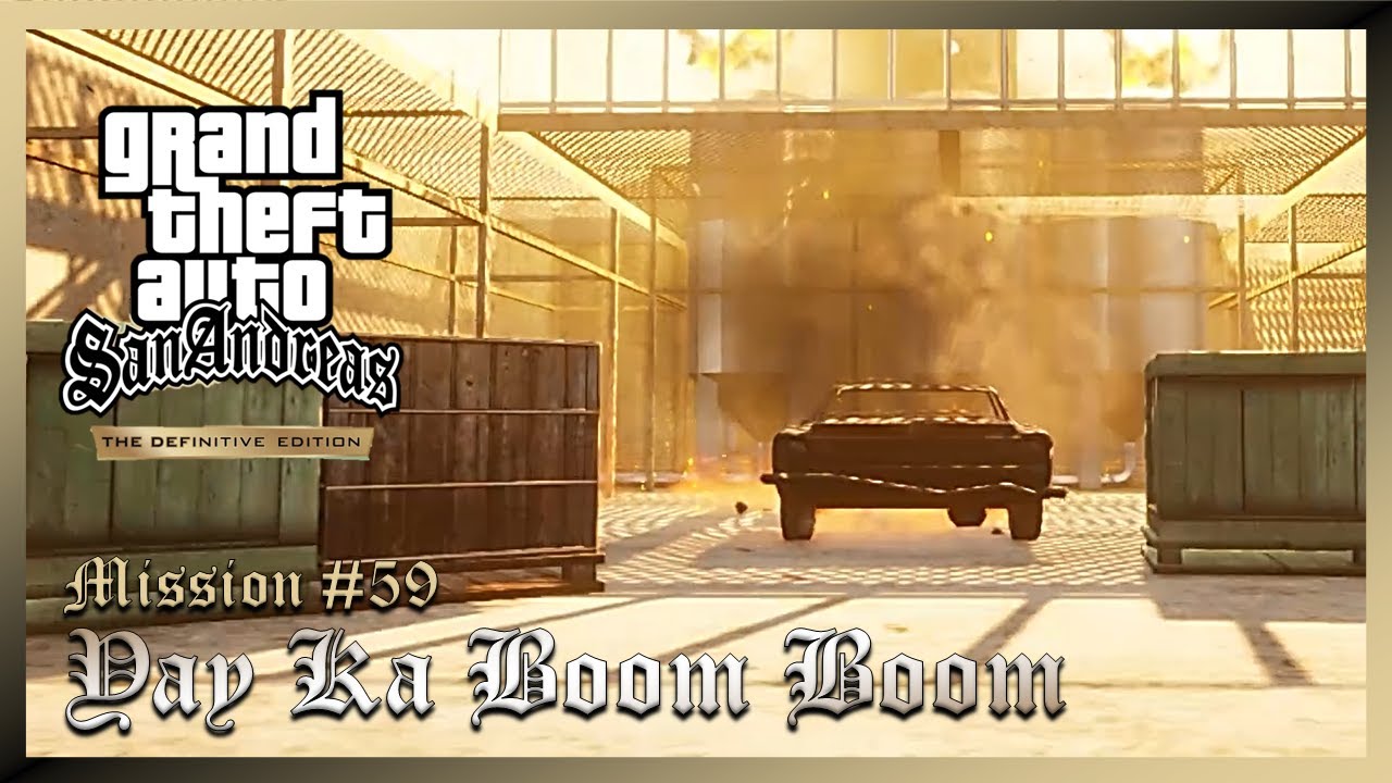 GTA San Andreas: Definitive Edition | Mission 59: YAY KA-BOOM-BOOM | PC ...