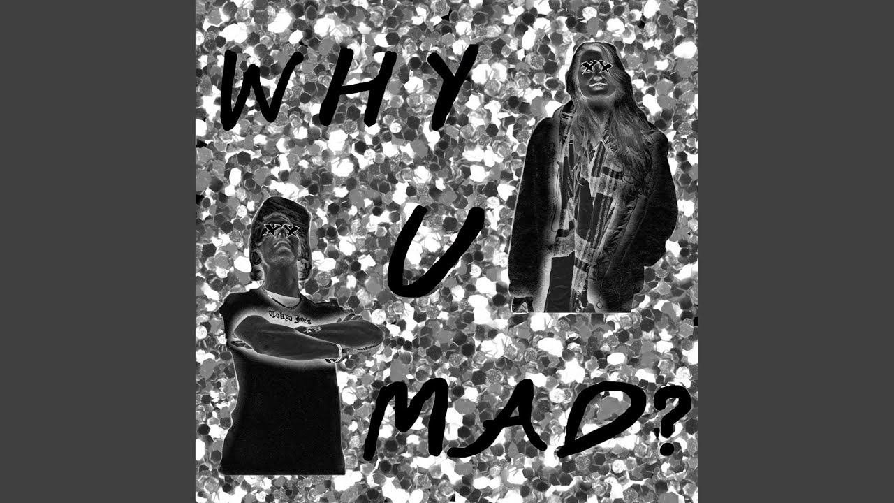 WHY U MAD (feat. MAD Pritch) - YouTube