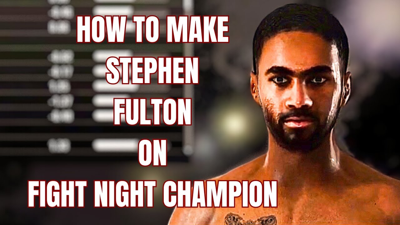 How To Make Stephen Fulton on Fight Night Champion | CAF Tutorial ...