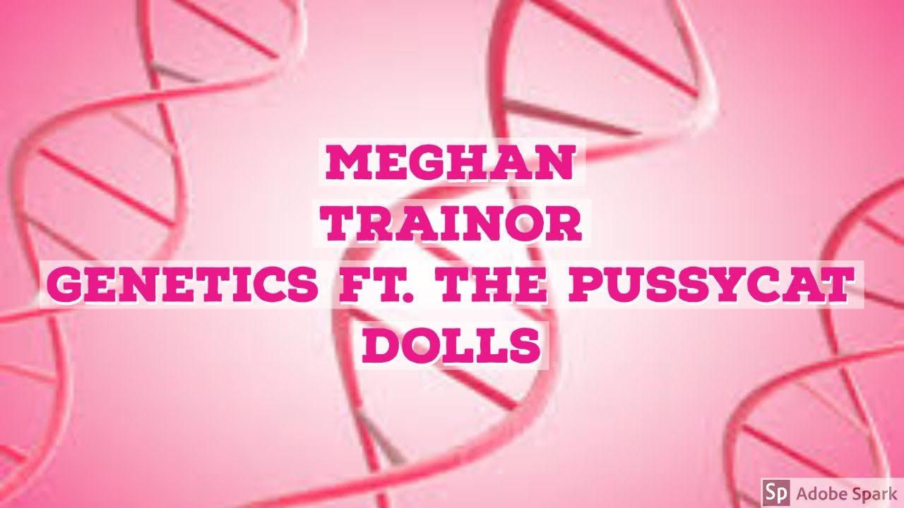 Meghan Trainor - Genetics (Lyric Video) ft. Pussycat Dolls #music # ...