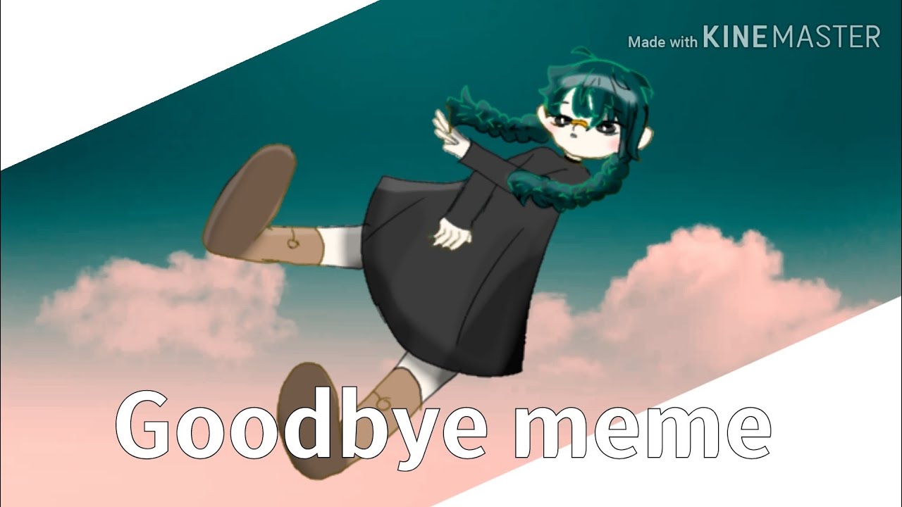 [Commission] Goodbye meme / 초보에게 쉬운밈 / meme / 추천 - YouTube