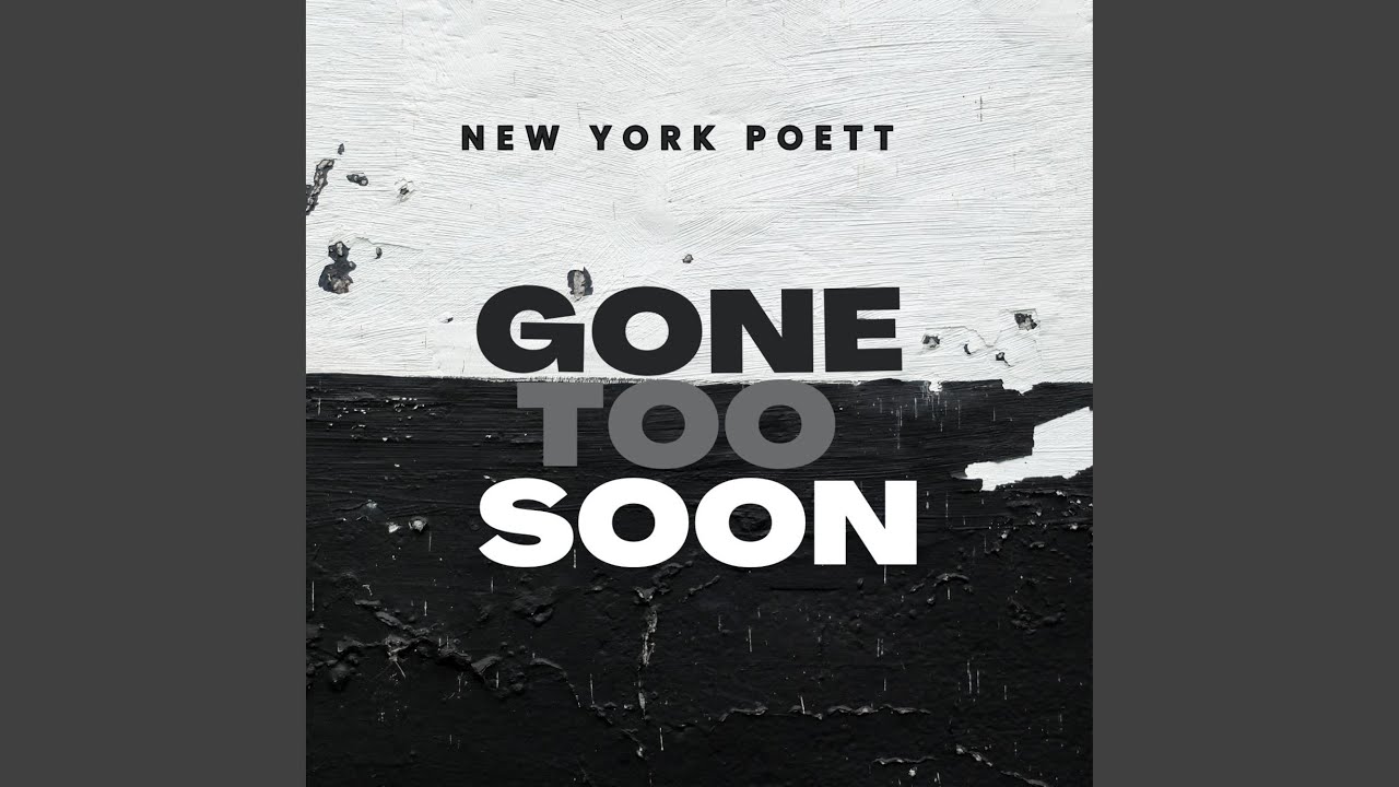 Gone Too Soon (feat. New York Poett) - YouTube