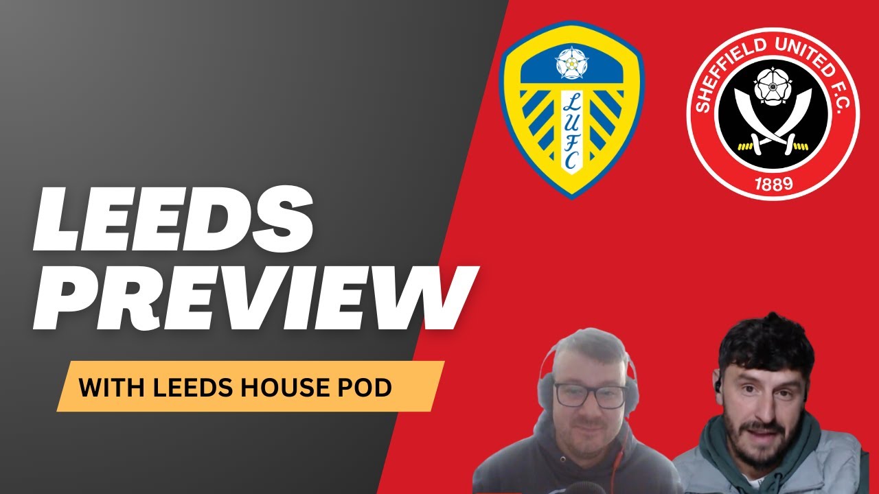 Leeds Preview with Leeds House Podcast - YouTube