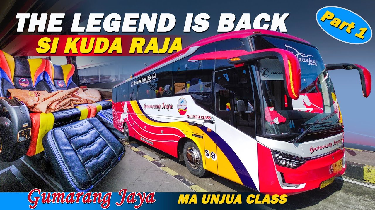 THE LEGEND BUS GUMARANG JAYA | Kuda Raja PO Lampung | Ma Unjua Class ...