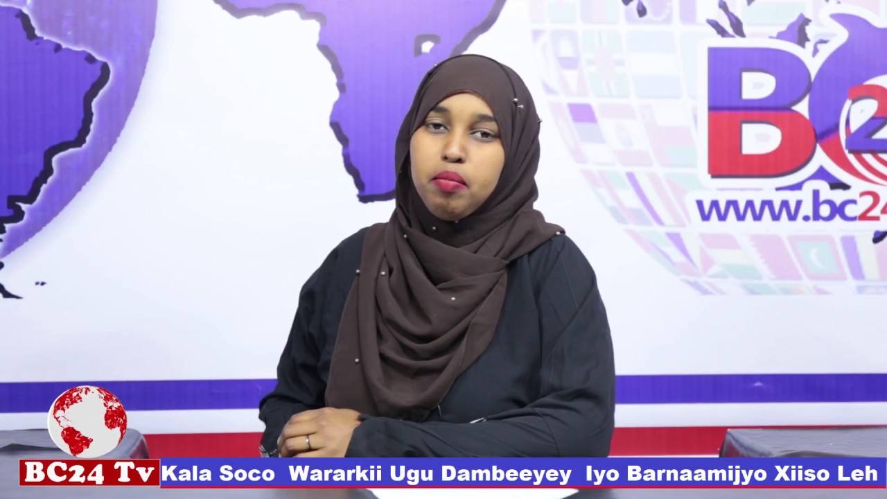 Live Warkii Maanta BC24 Tv 22/02/2018 By: Wariye Hana Khayrdoon - YouTube