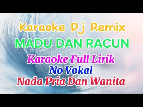 Madu Dan Racun (J-ROCKS) Karaoke Dj Remix Full Lirik Nada Pria Dan ...