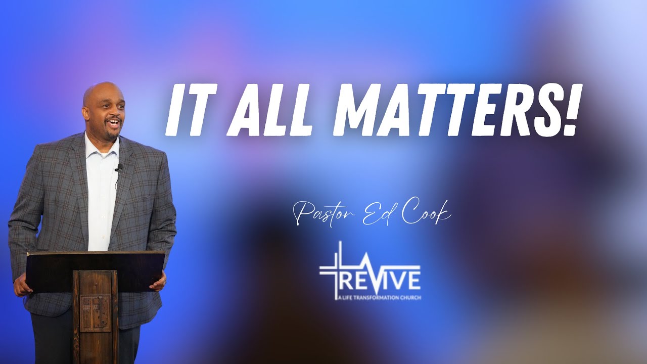 It All Matters! | Pastor Ed Cook - Happy Resurrection Weekend! - YouTube
