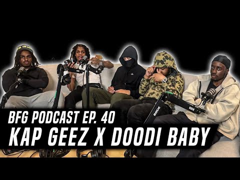Kap Geez x Doodi Baby | BFG Podcast EP. 40 - YouTube