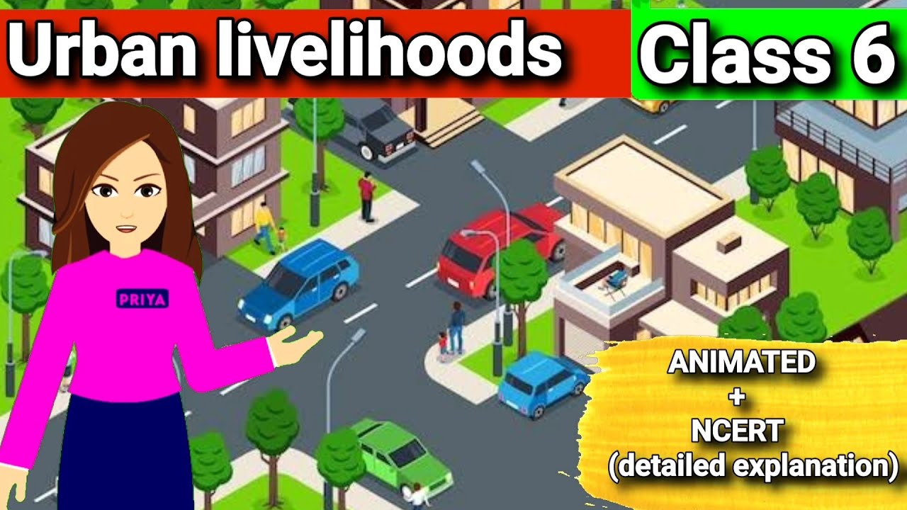 Urban Livelihoods Class 6 Civics Chapter 9 Animated NCERT Class 6 urban-livelihoods-class-6-civics-chapter-9-animated-ncert-class-6
