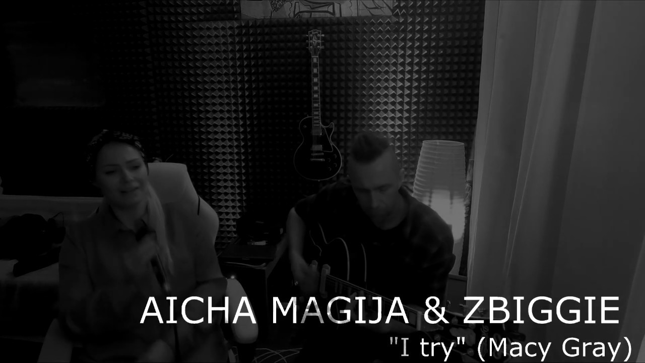 Aicha Magija & Zbiggie (Zbigniew Bałdys)/ cover "I Try" Macy Gray ...