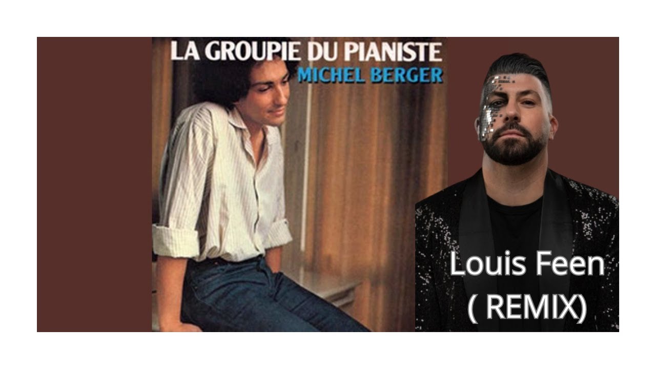 LA GROUPIE DU PIANISTE (Remix Louis FEEN). - YouTube