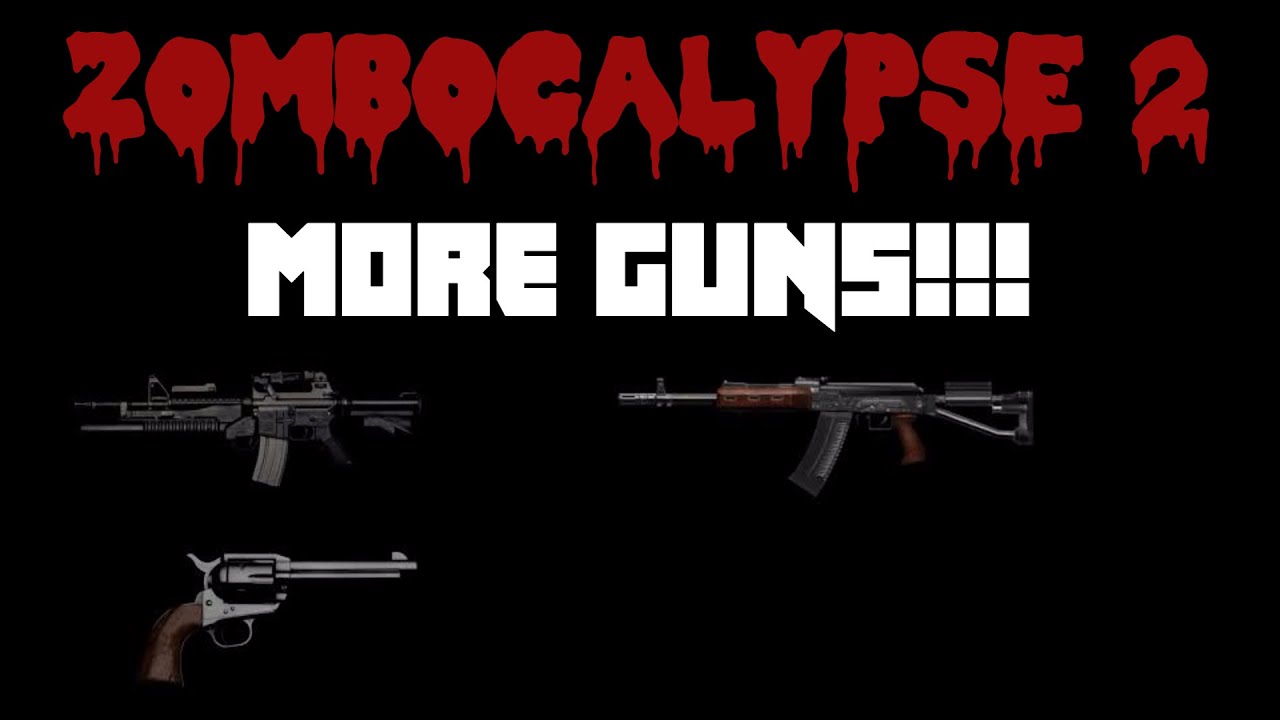 MORE GUNS [Zombocalypse 2] - YouTube
