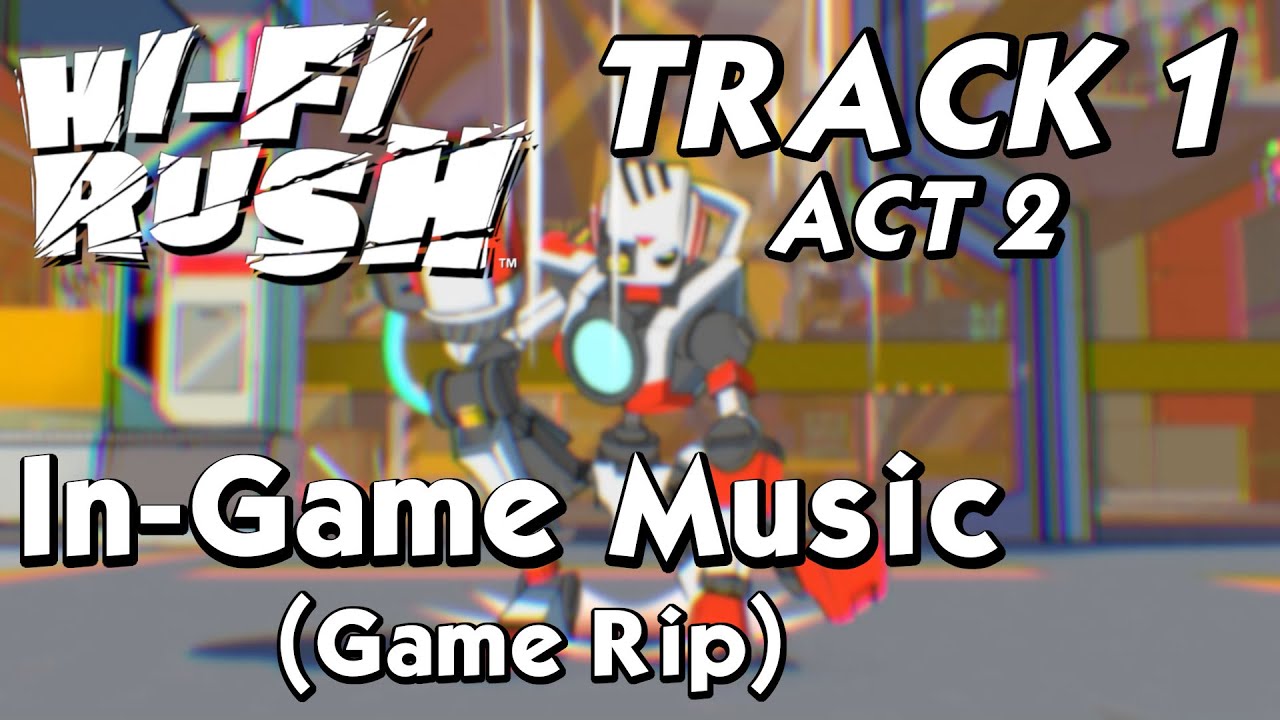 Hi-Fi RUSH - Track 1 / Act 2 In-game music reconstruction (game rip ...