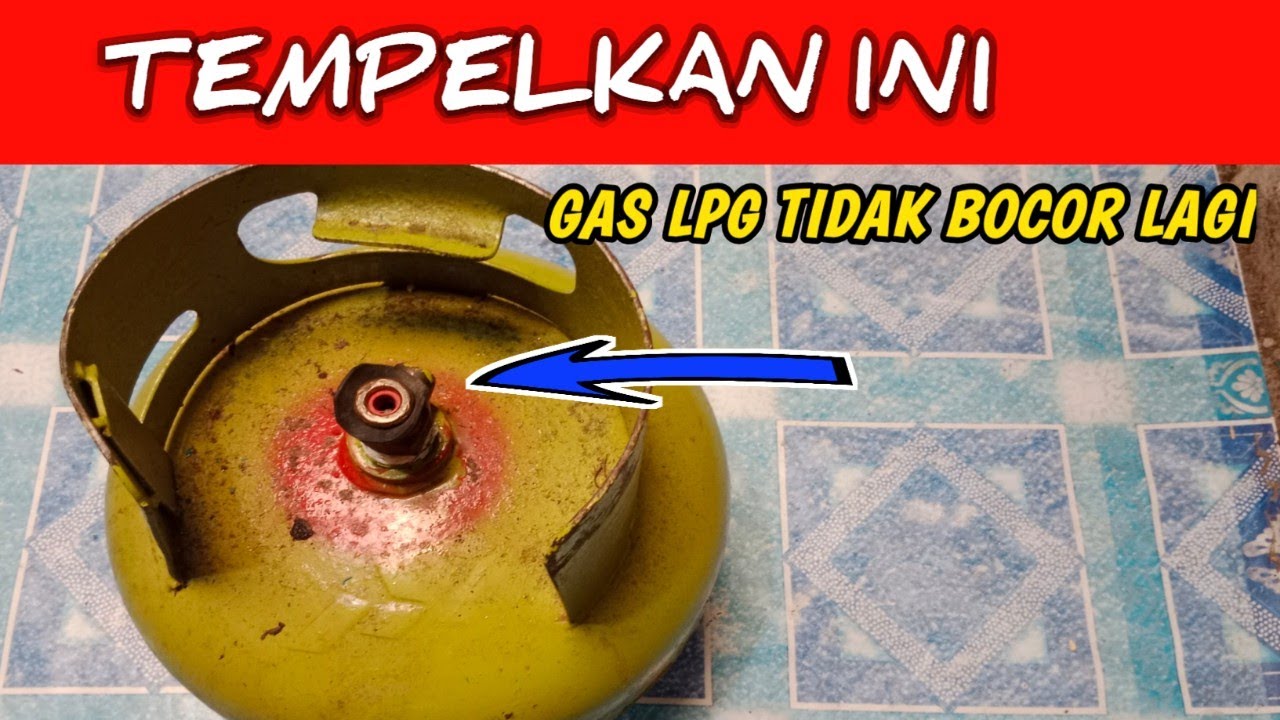 MEMPERBAIKI GAS LPG BOCOR - YouTube