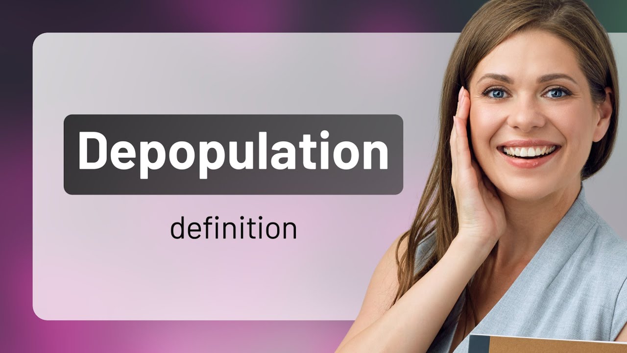 Depopulation — what is DEPOPULATION meaning - YouTube