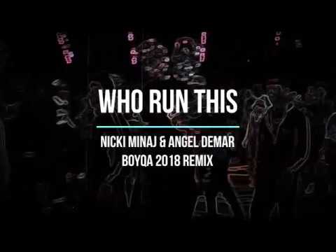 Nicki Minaj & Angel Demar  - Who Run This - BoyQa remix (2018 download)