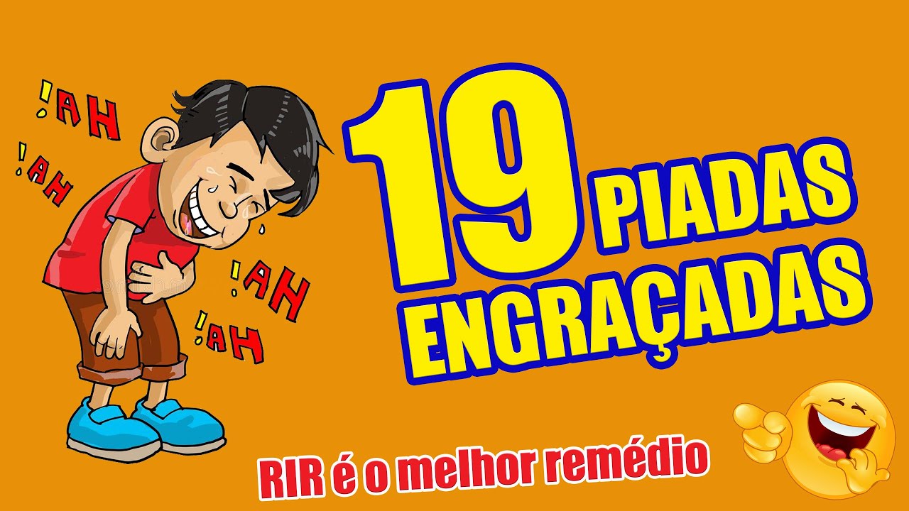 19 PIADAS ENGRAÇADAS RIR É O MELHOR REMÉDIO Ri Muito hehehe - YouTube