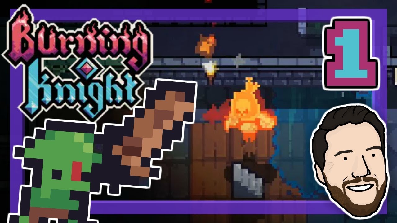 BURNING KNIGHT - Your next roguelike obsession | Let's Play PART 1 ...