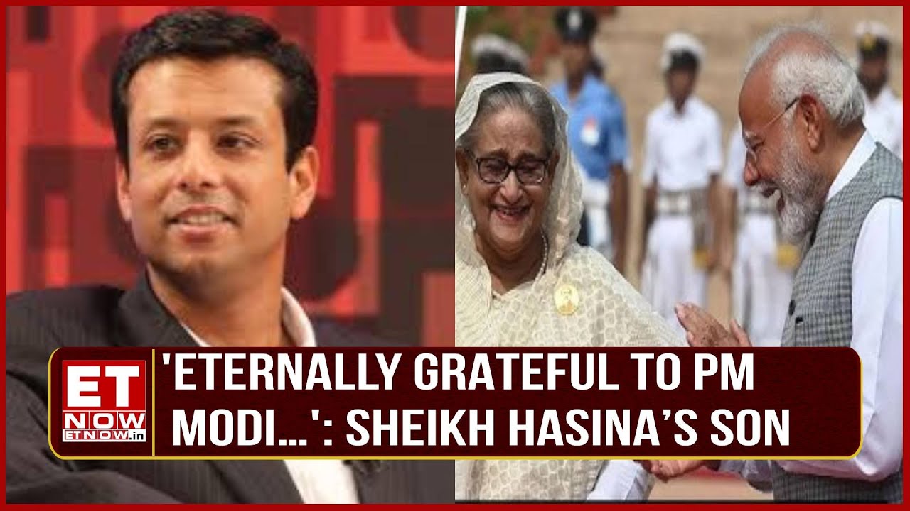 Sajeeb Wazed Joy Thanks PM Modi for Saving His Mother, Urges India to ...