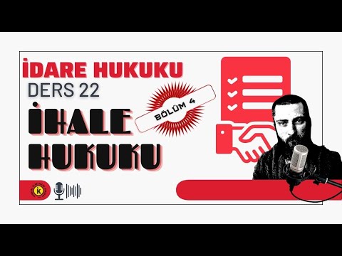 22) İDARE HUKUKU - İHALE HUKUKU 4 - 2024 / 2025 GÜNCEL