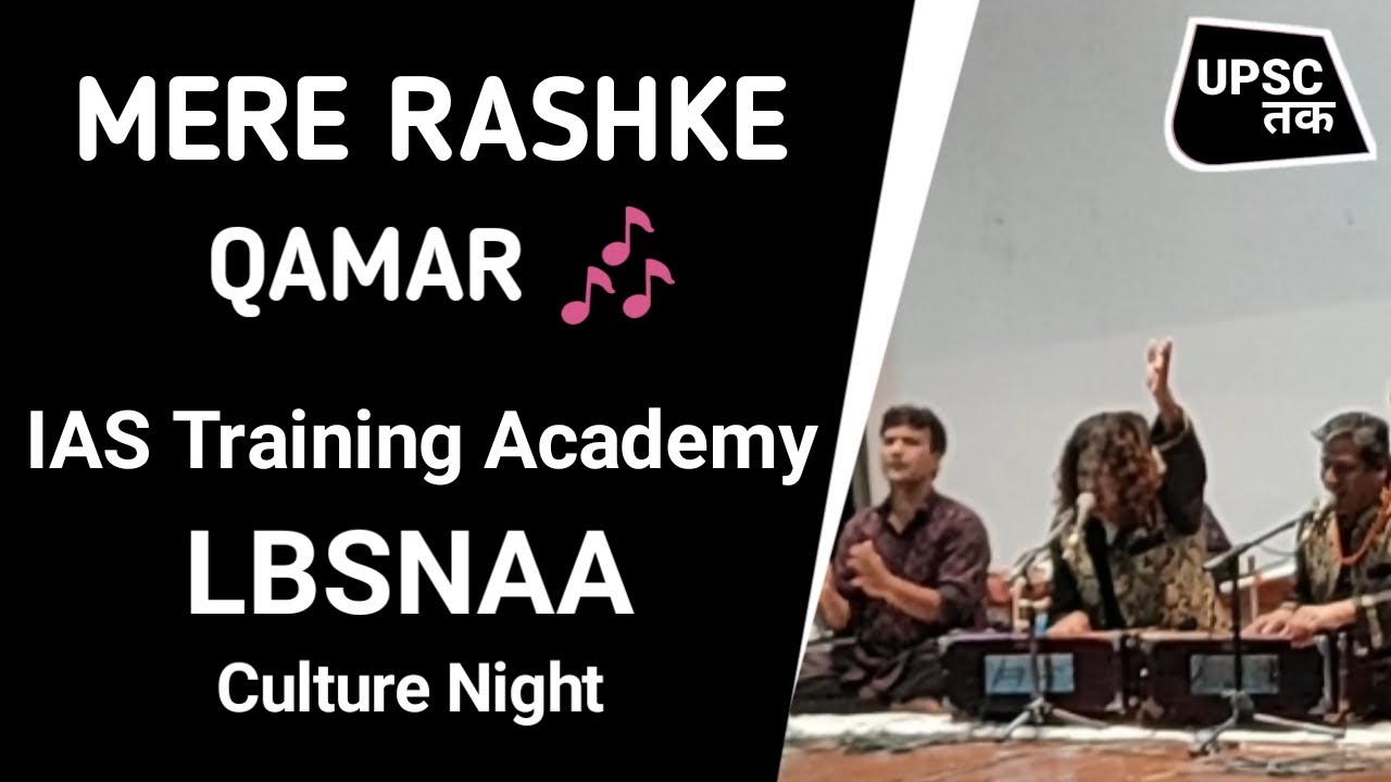 "Mere Rashke Qamar" | IAS Training Academy LBSNAA | Cultural Night ...