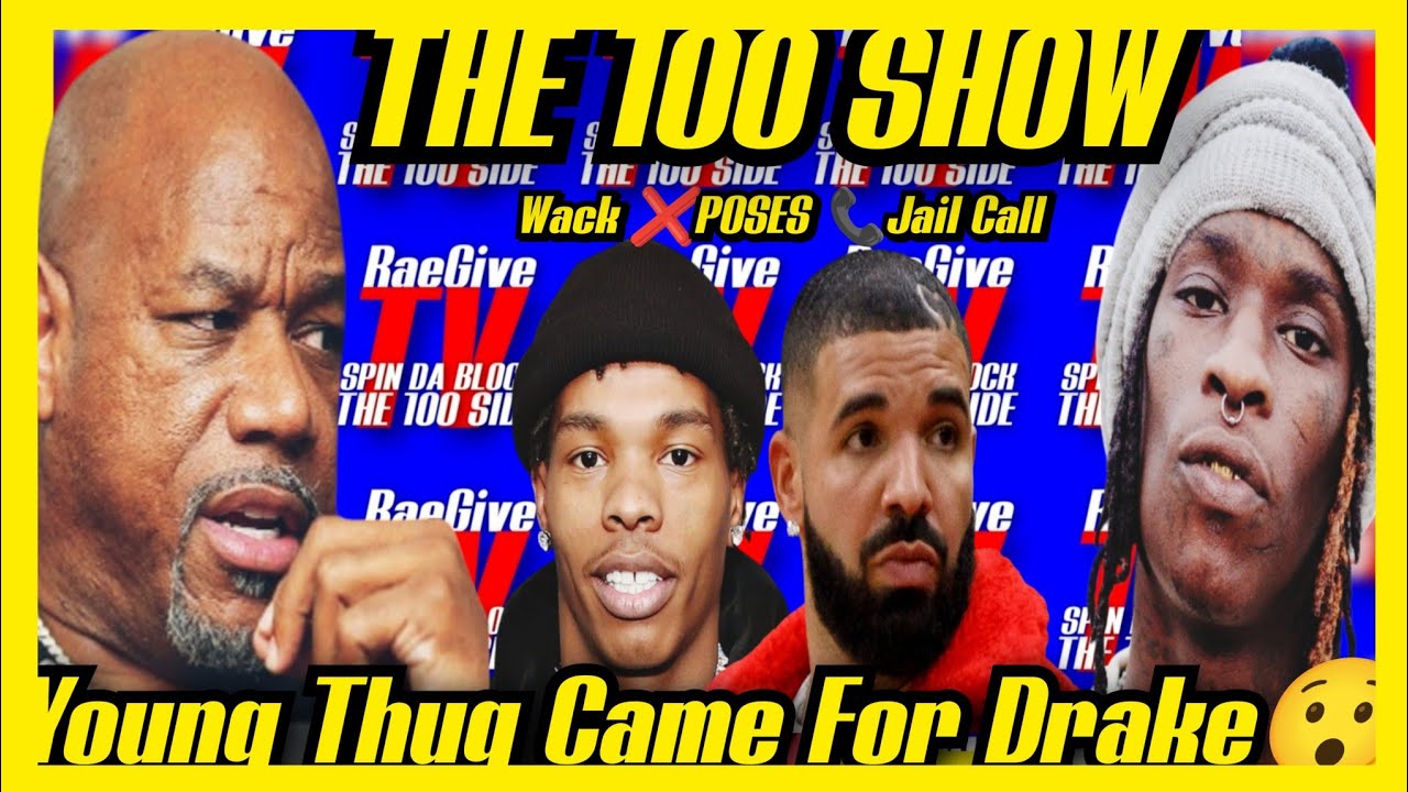 WACK 100 EXPOSES YOUNG THUG & SAY'S HE CAME FOR DRAKE ON A UNRELEASED ...