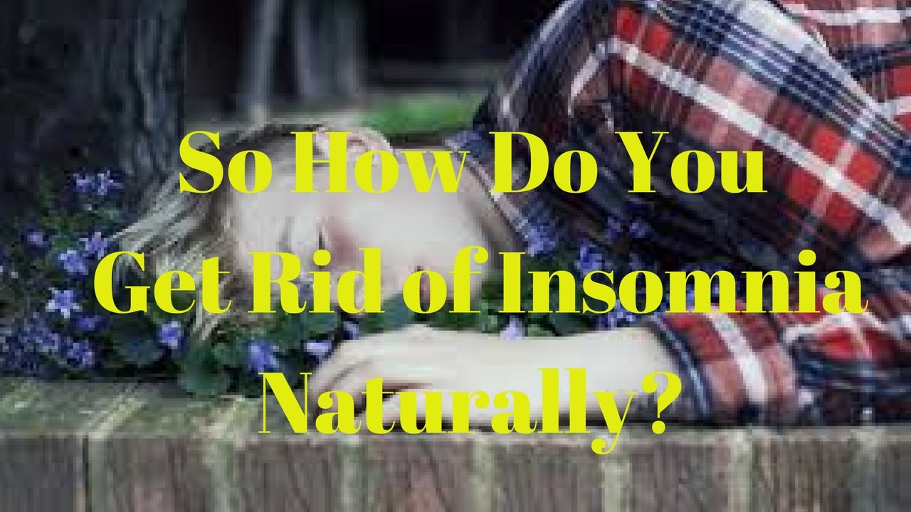natural insomnia cure -11 tips that help you get rid of insomnia - YouTube