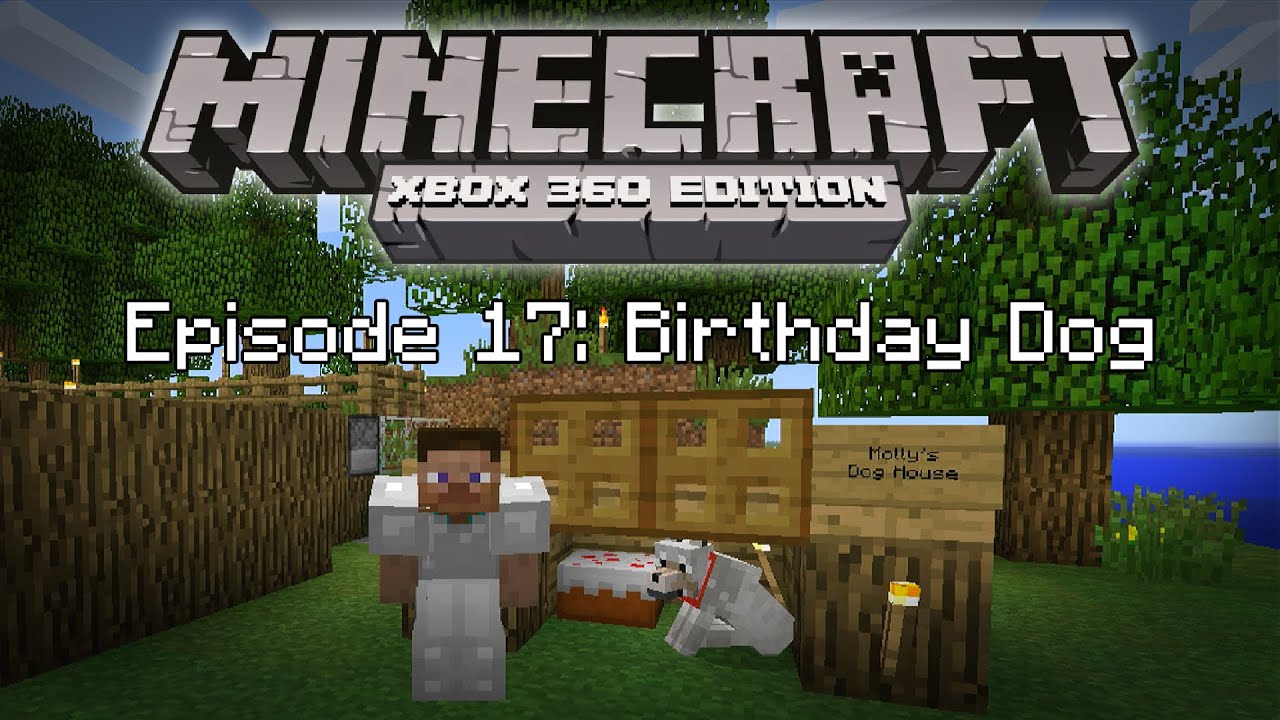 "BIRTHDAY DOG!" | Minecraft Xbox 360 E17 - YouTube