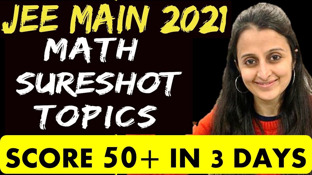 Score 50+ In JEE Main Maths DAY 1 (Sureshot Topics) | Most Expected ...