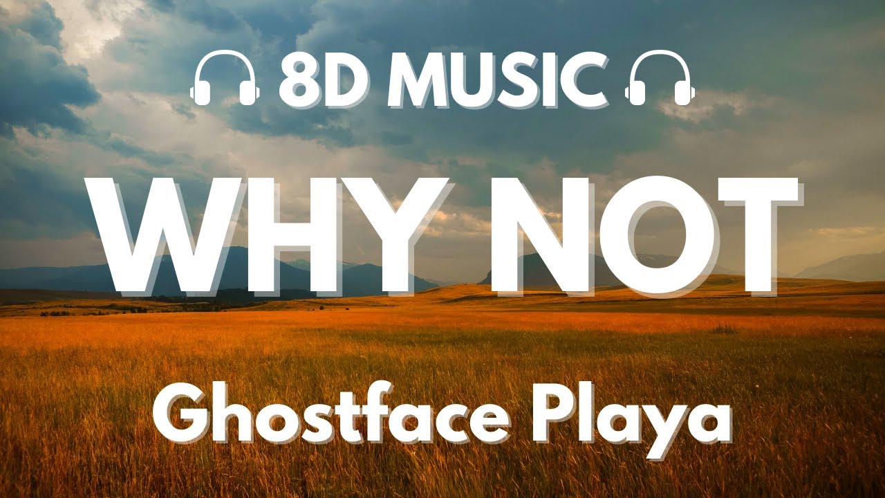 Ghostface Playa - Why Not | 8D Audio 🎧 - YouTube